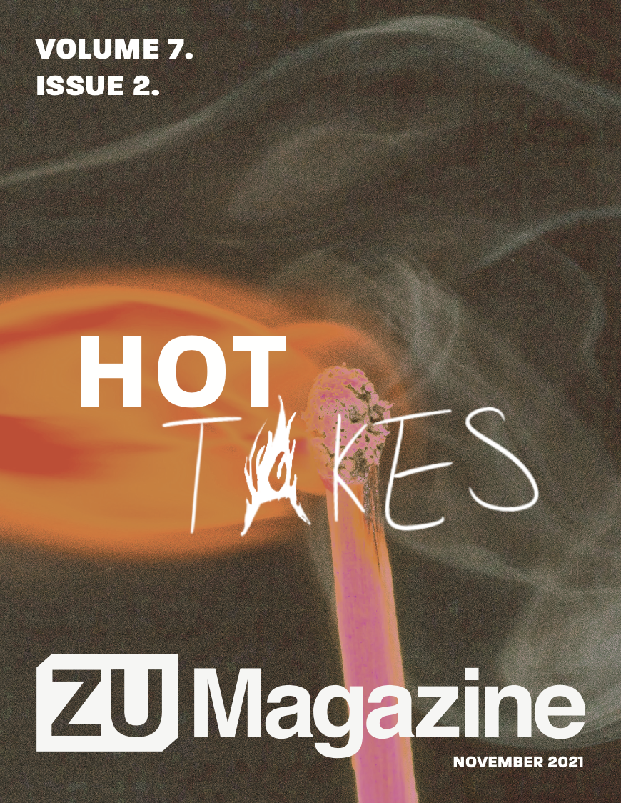 ZU Magazine: Vol. 7 Issue #2 - Hot Takes - ZU Media