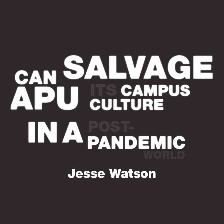 Can APU Salvage Its Campus Culture in a Post-Pandemic World? - ZU Media